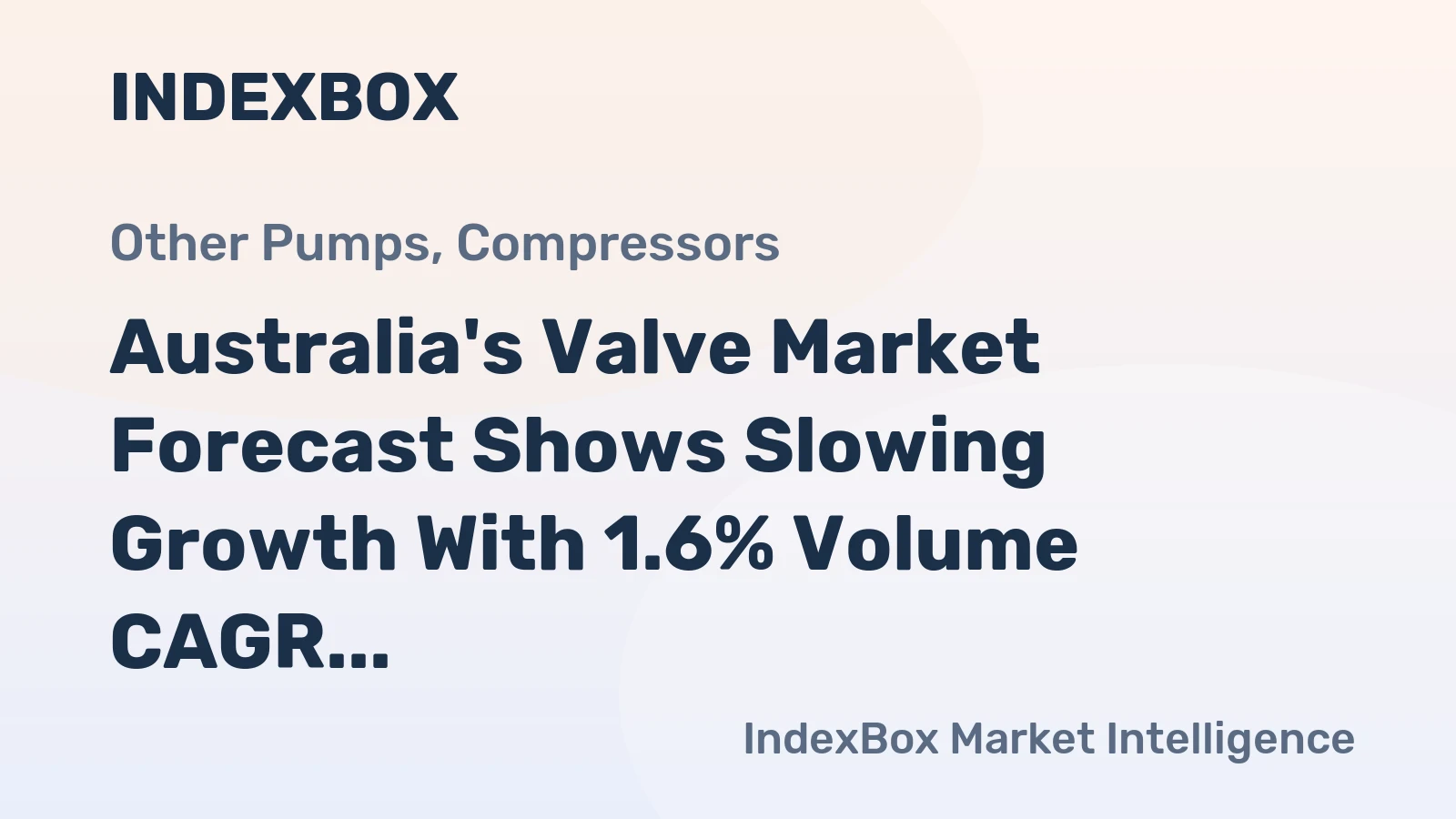 Australia's Valve Market Forecast Shows Slowing Growth With 1.6% Volume CAGR Through 2035