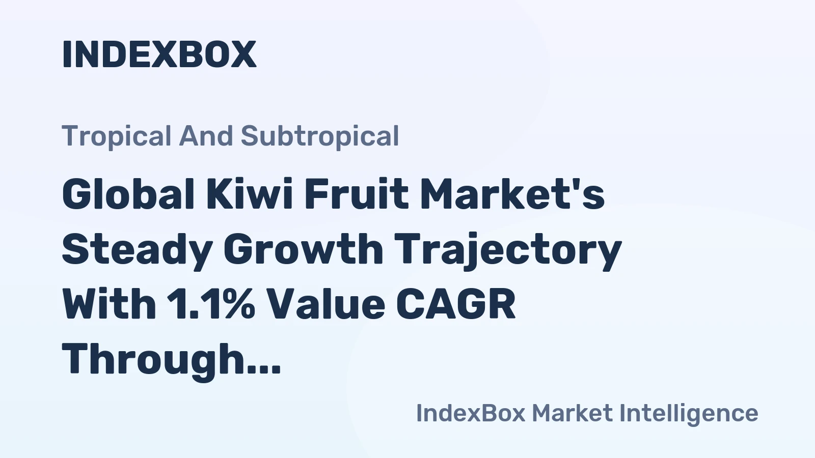 Global Kiwi Fruit Market's Steady Growth Trajectory With 1.1% Value CAGR Through 2035