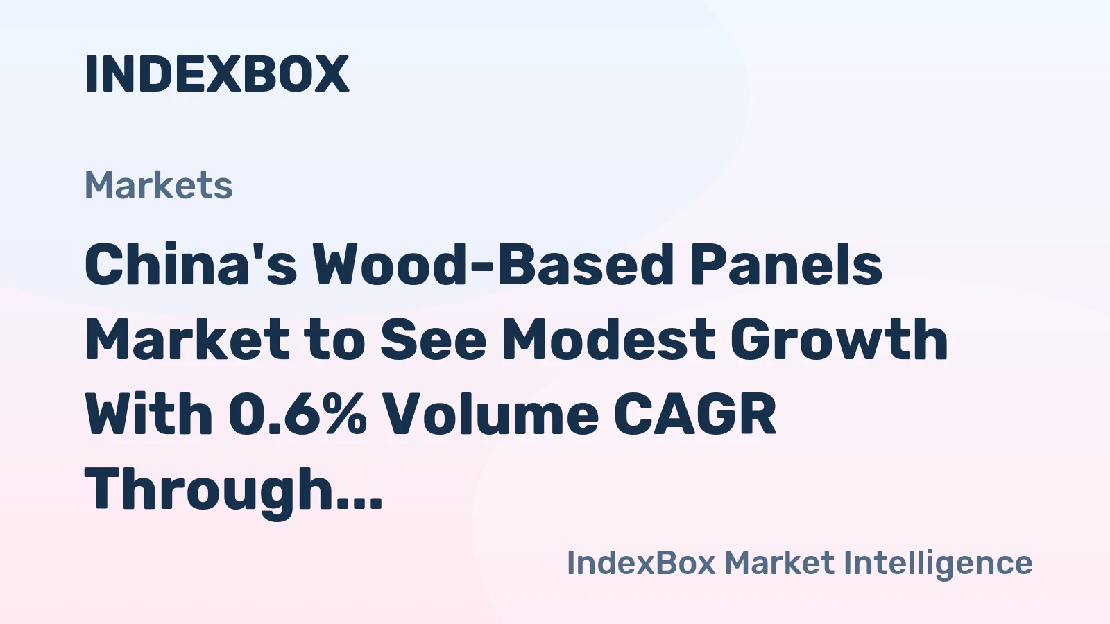 China's Wood-Based Panels Market to See Modest Growth With 0.6% Volume CAGR Through 2035