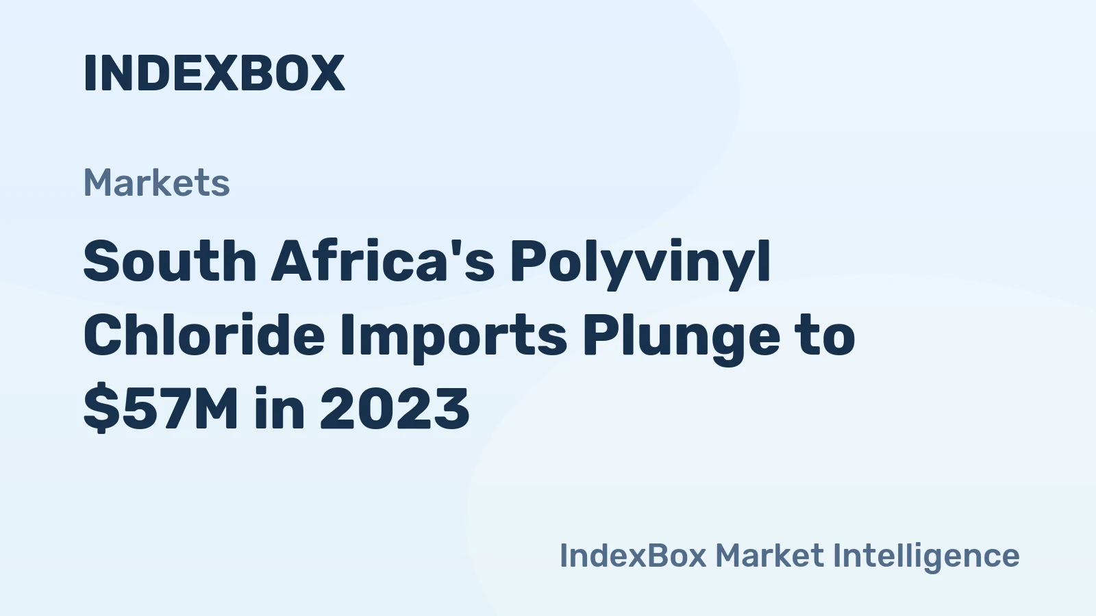 South Africa's Polyvinyl Chloride Imports Plunge to $57M in 2023