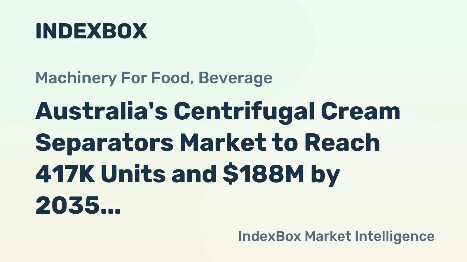 Australia's Centrifugal Cream Separators Market to Reach 417K Units and $188M by 2035