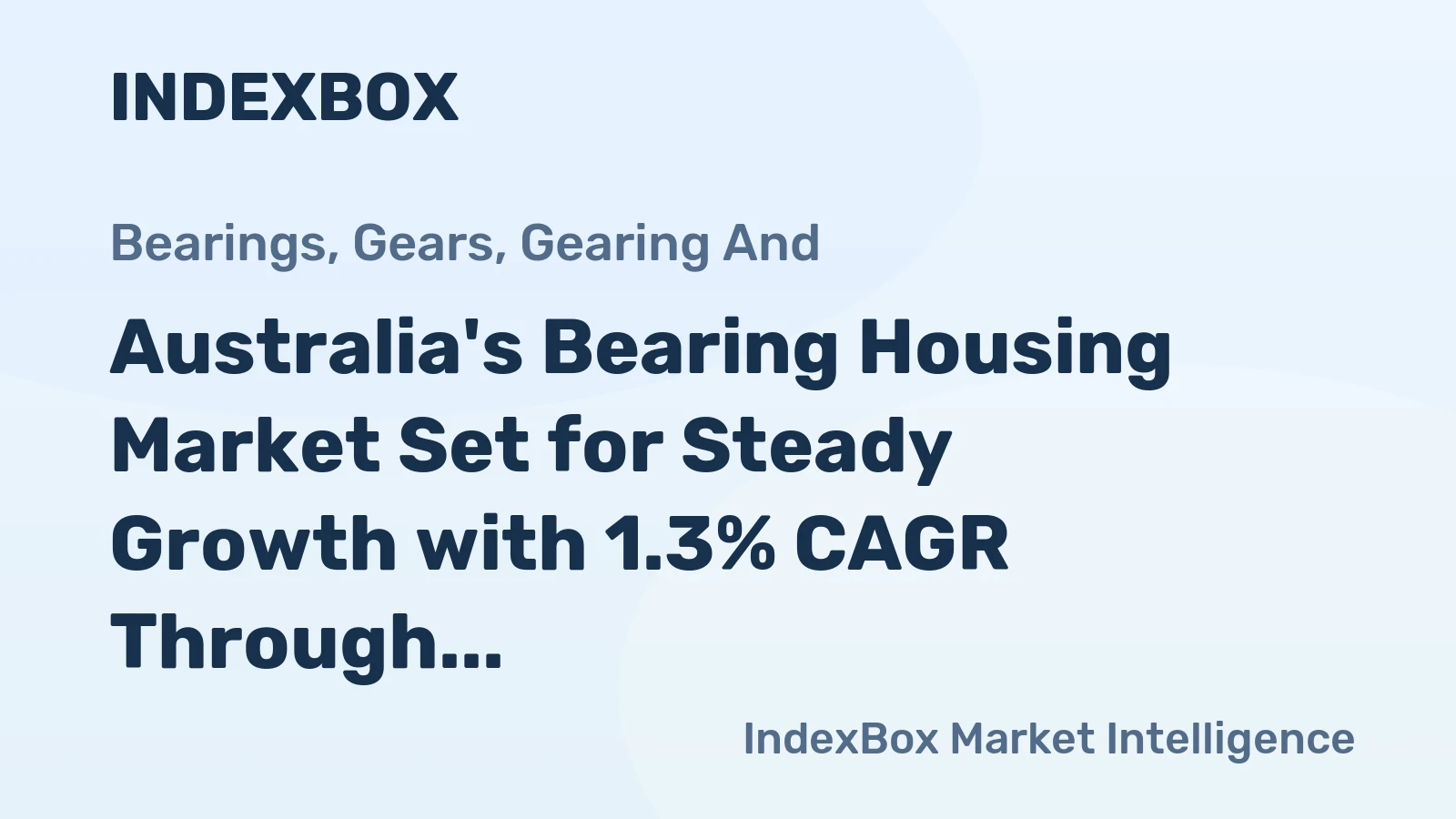 Australia's Bearing Housing Market Set for Steady Growth with 1.3% CAGR Through 2035