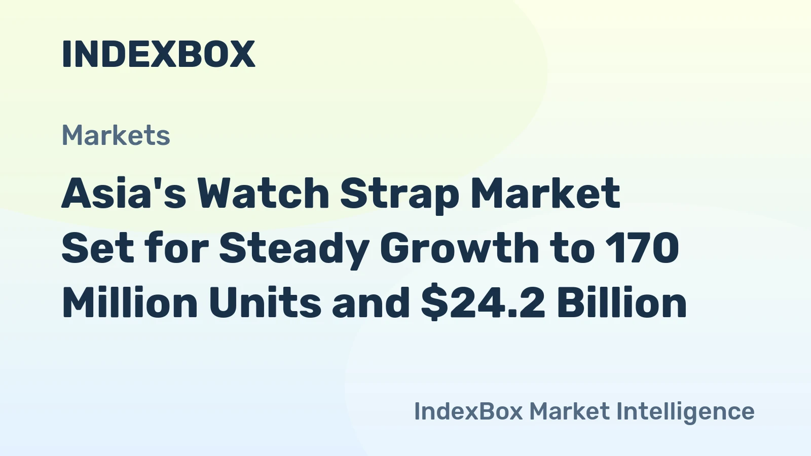 Asia's Watch Strap Market Set for Steady Growth to 170 Million Units and $24.2 Billion