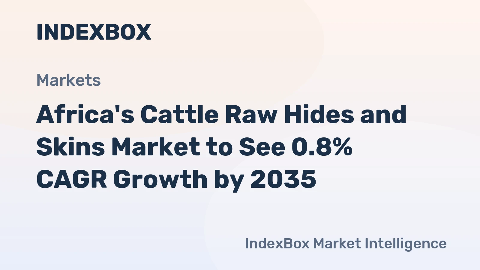 Africa's Cattle Raw Hides and Skins Market to See 0.8% CAGR Growth by 2035