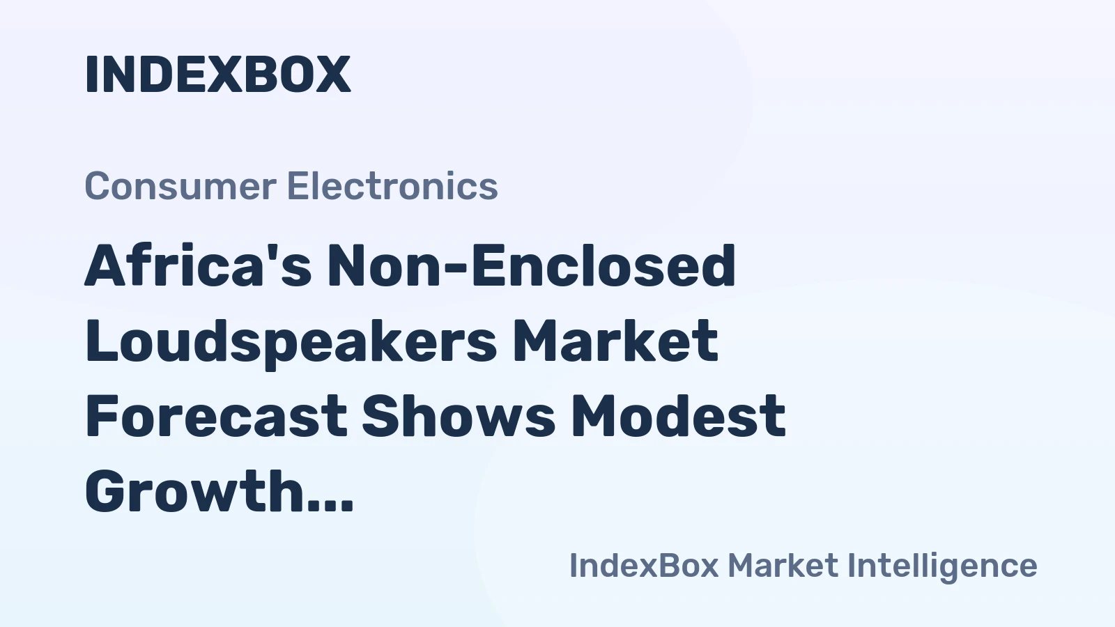 Africa's Non-Enclosed Loudspeakers Market Forecast Shows Modest Growth with 2.1% CAGR in Value