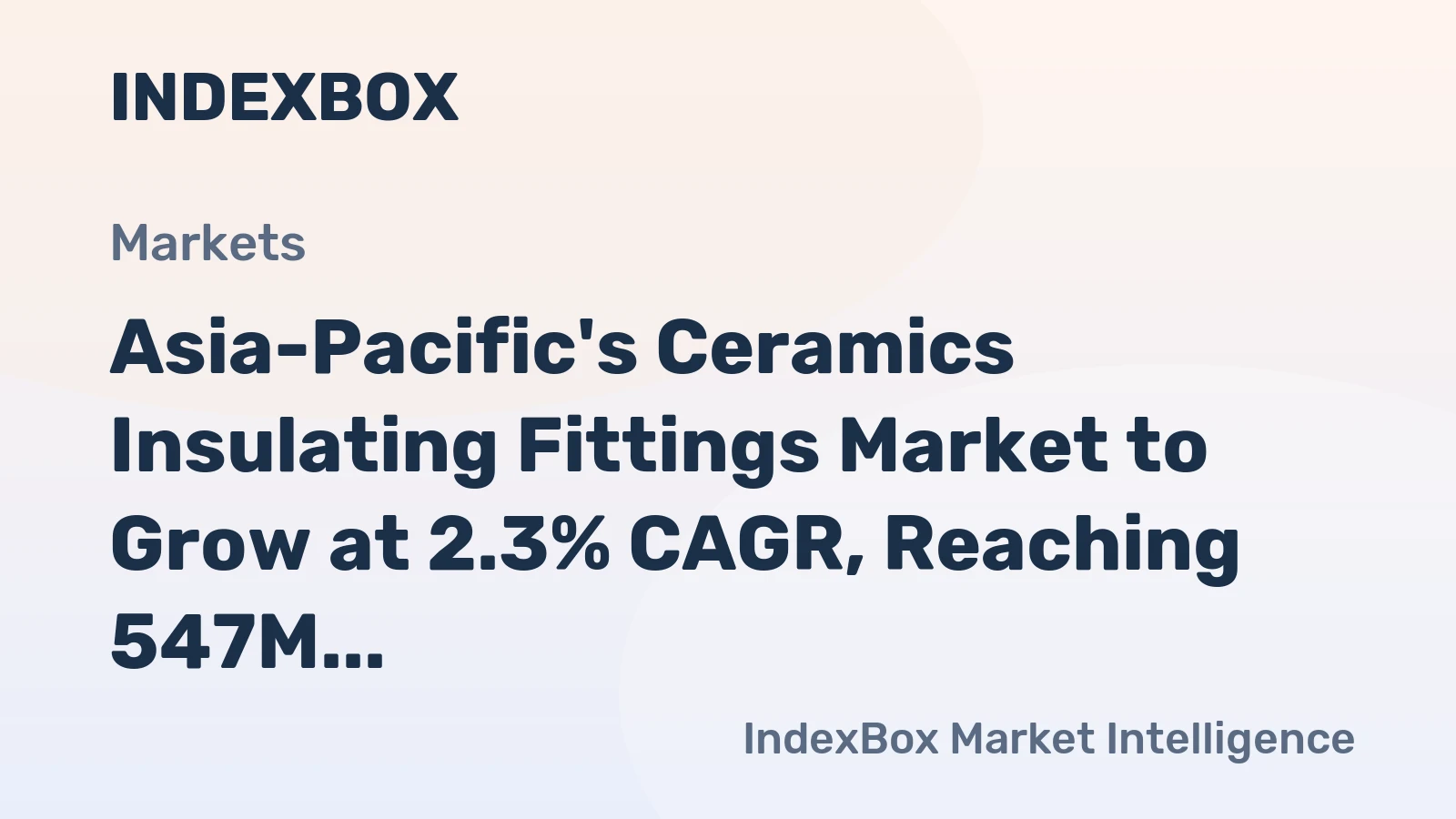 Asia-Pacific's Ceramics Insulating Fittings Market to Grow at 2.3% CAGR, Reaching 547M Units by 2035