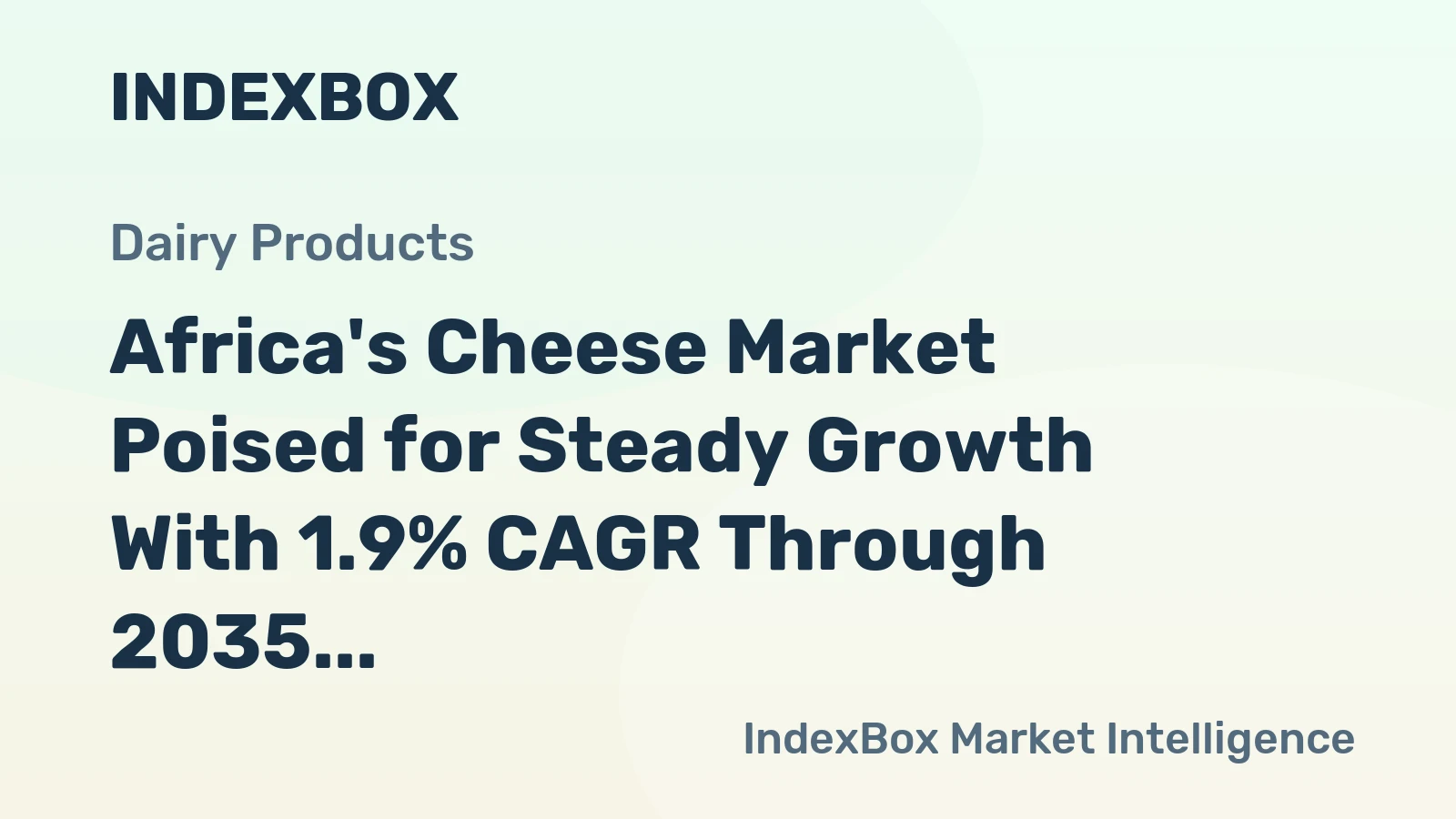 Africa's Cheese Market Poised for Steady Growth With 1.9% CAGR Through 2035