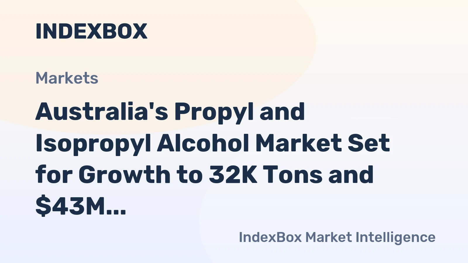 Australia's Propyl and Isopropyl Alcohol Market Set for Growth to 32K Tons and $43M
