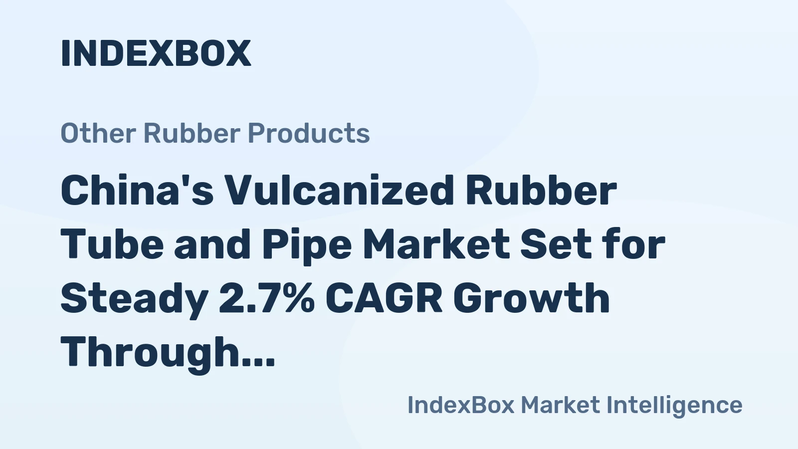 China's Vulcanized Rubber Tube and Pipe Market Set for Steady 2.7% CAGR Growth Through 2035
