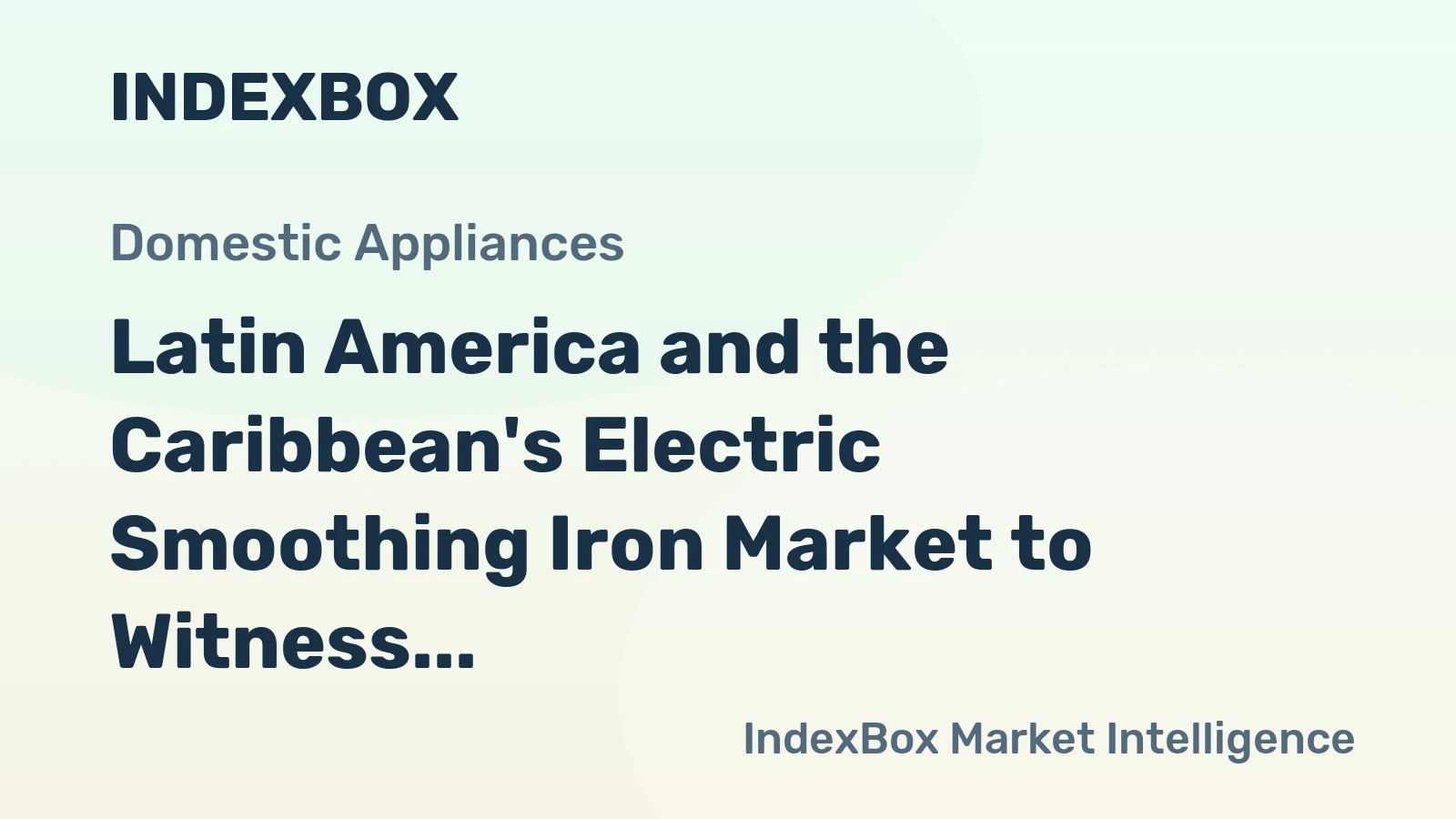 Latin America and the Caribbean's Electric Smoothing Iron Market to Witness Steady Growth with a CAGR of 2.0% from 2024 to 2035