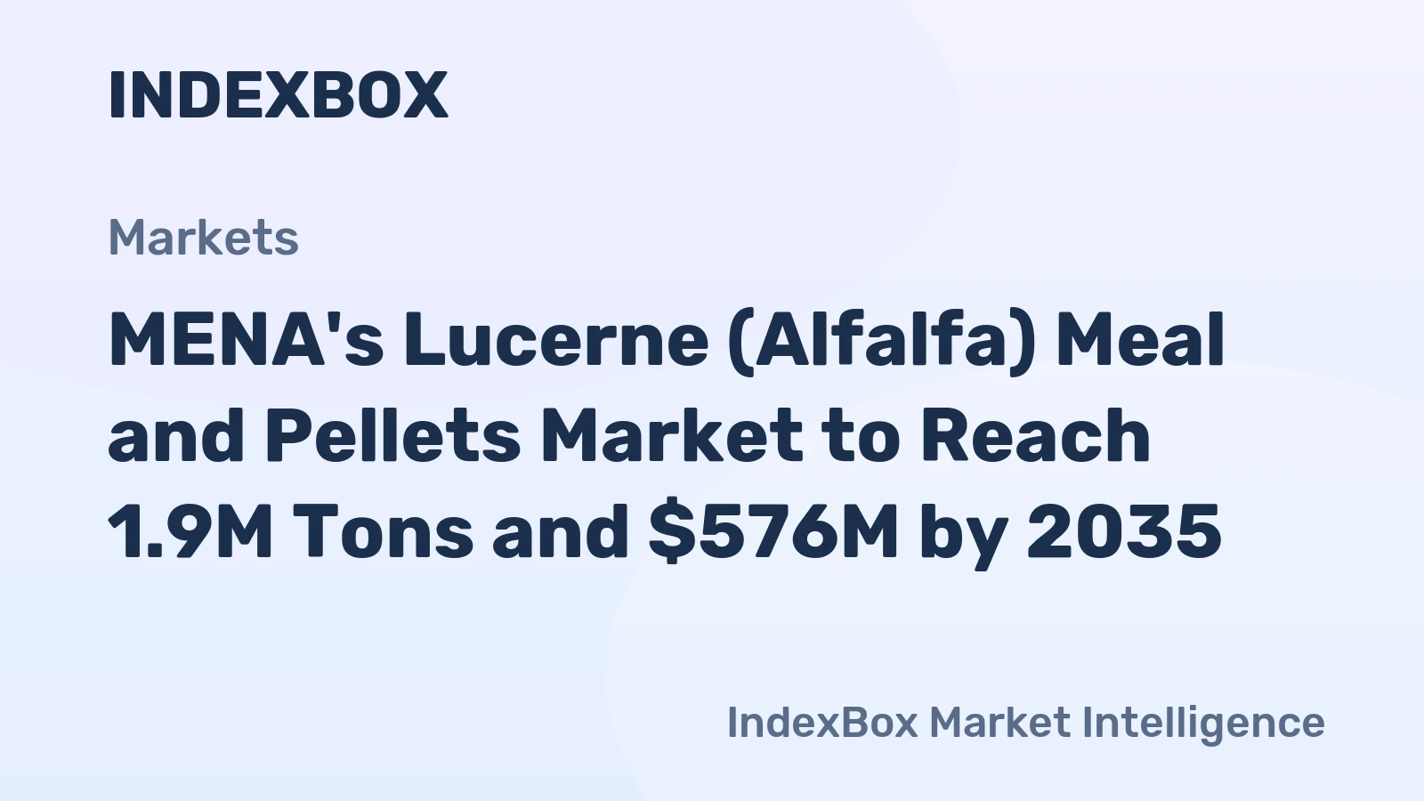 MENA's Lucerne (Alfalfa) Meal and Pellets Market to Reach 1.9M Tons and $576M by 2035