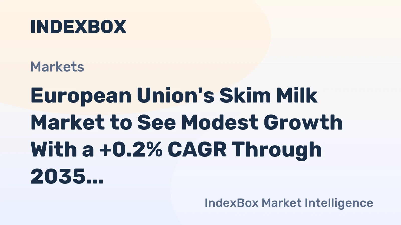 European Union's Skim Milk Market to See Modest Growth With a +0.2% CAGR Through 2035