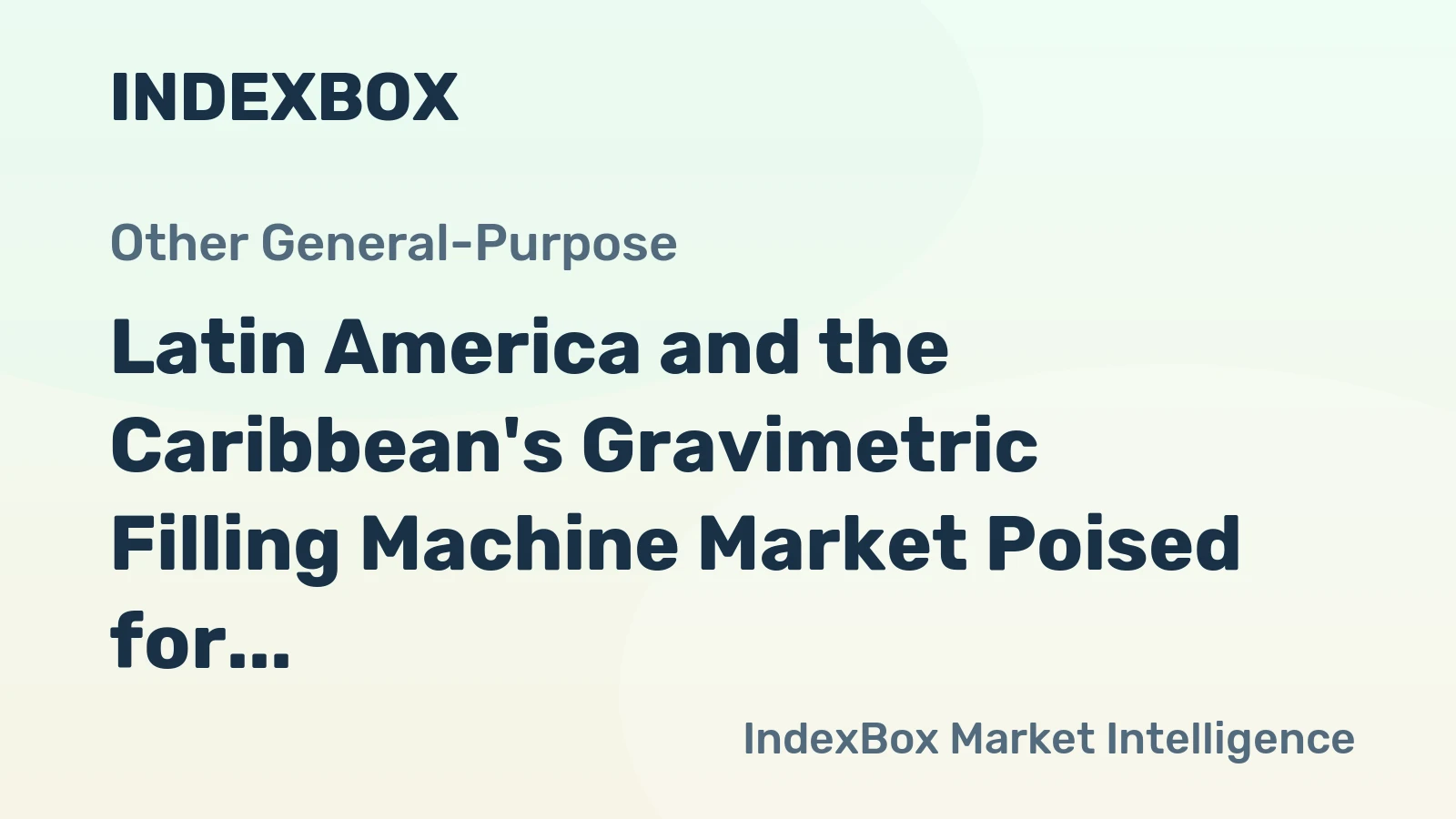 Latin America and the Caribbean's Gravimetric Filling Machine Market Poised for Modest Growth With +1.5% Volume CAGR