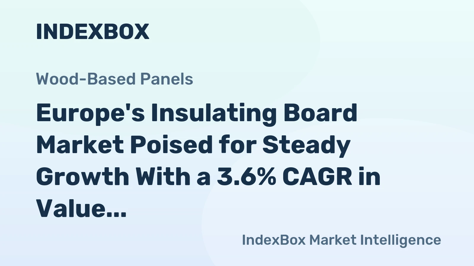 Europe's Insulating Board Market Poised for Steady Growth With a 3.6% CAGR in Value Through 2035