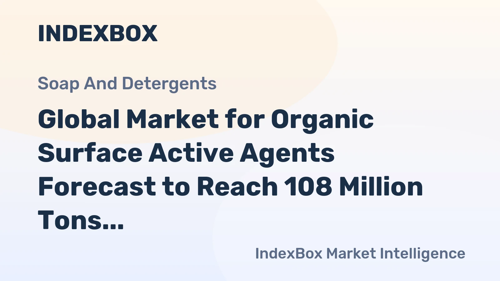 Global Market for Organic Surface Active Agents Forecast to Reach 108 Million Tons and $215.5 Billion by 2035
