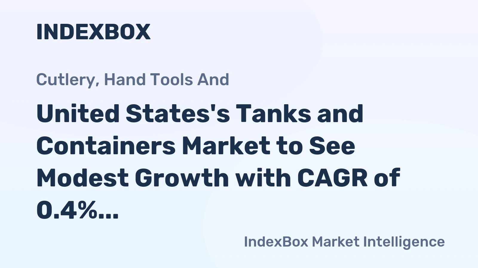 United States's Tanks and Containers Market to See Modest Growth with CAGR of 0.4%