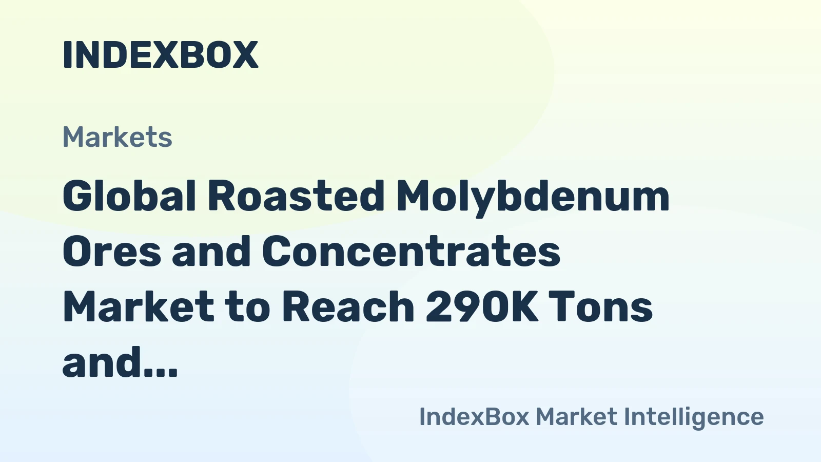 Global Roasted Molybdenum Ores and Concentrates Market to Reach 290K Tons and $7.4B by 2035