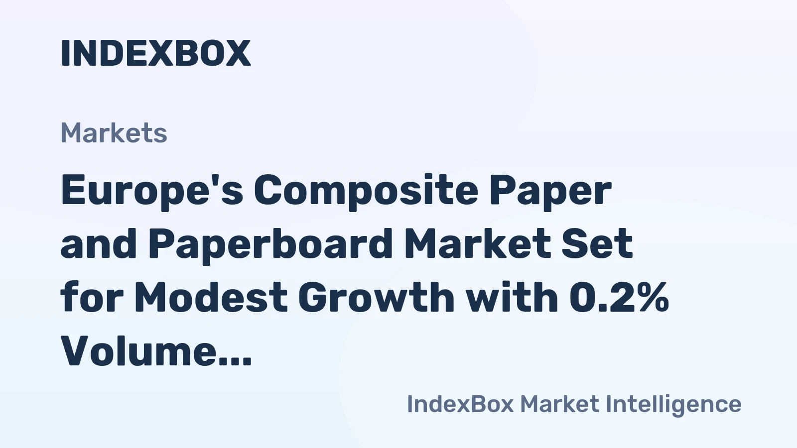 Europe's Composite Paper and Paperboard Market Set for Modest Growth with 0.2% Volume CAGR Through 2035