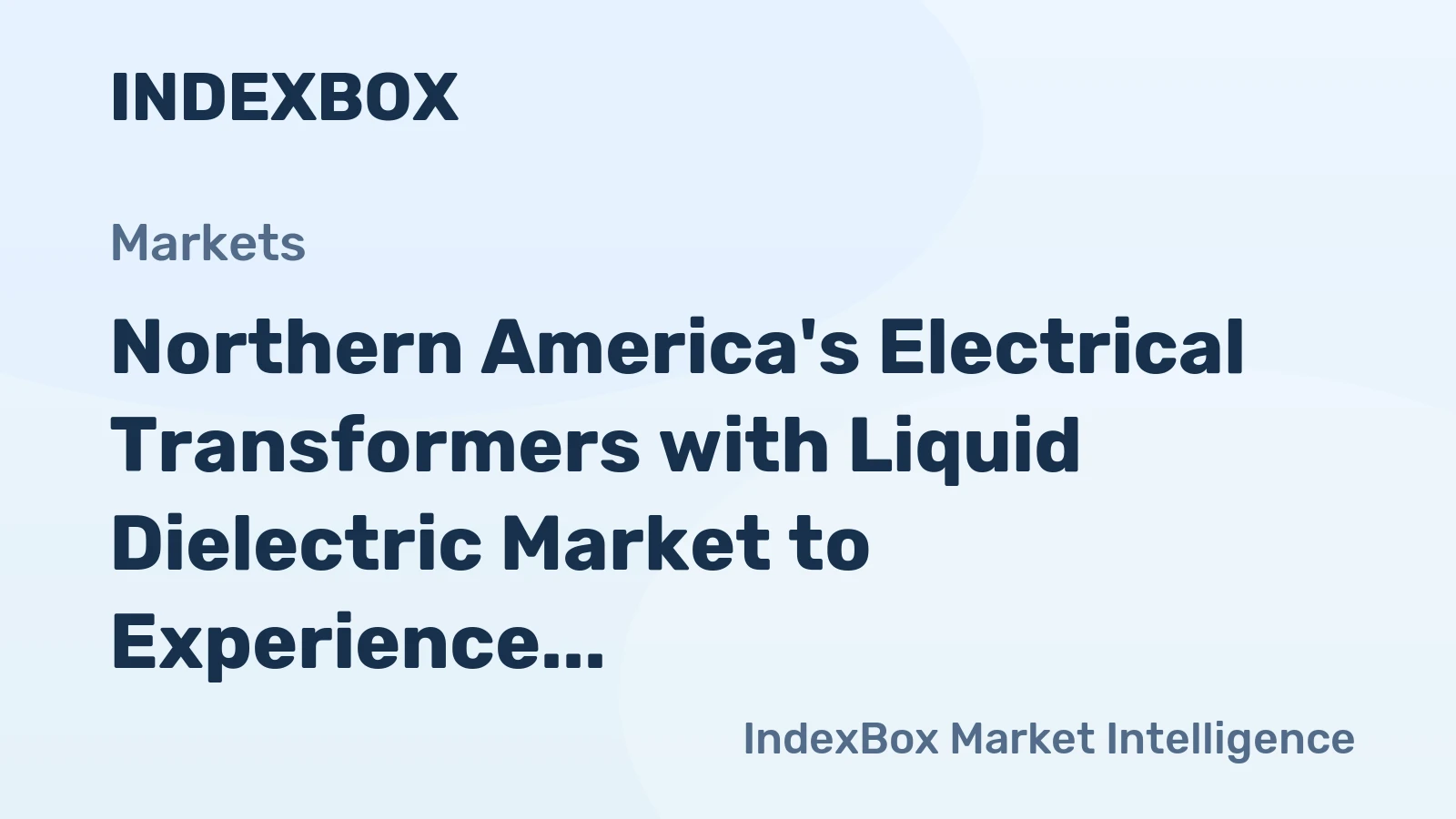 Northern America's Electrical Transformers with Liquid Dielectric Market to Experience Slight Growth with +0.8% CAGR over Next Decade