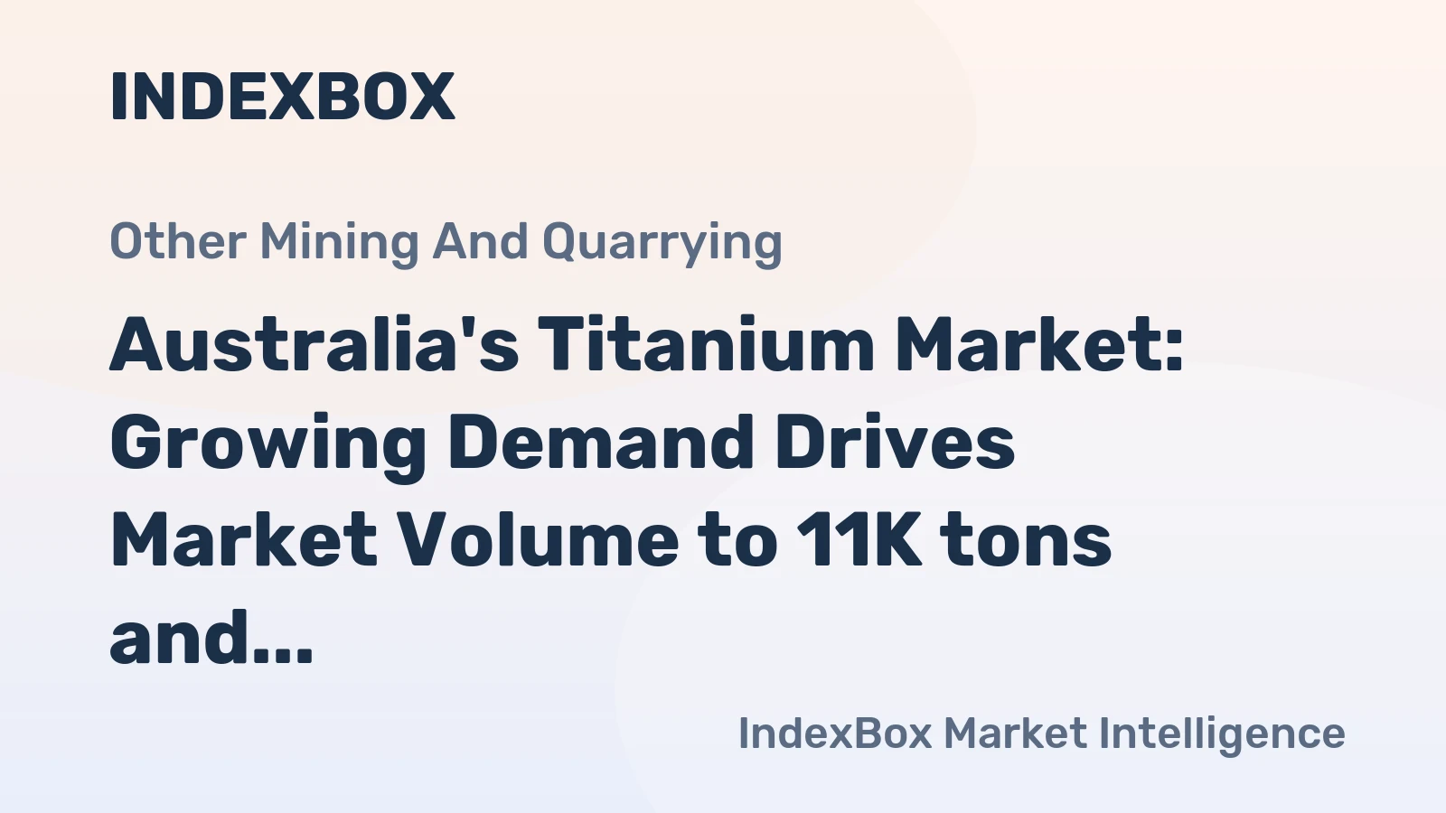 Australia's Titanium Market: Growing Demand Drives Market Volume to 11K tons and Market Value to $115M by 2035