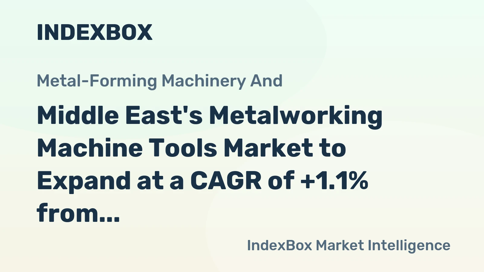 Middle East's Metalworking Machine Tools Market to Expand at a CAGR of +1.1% from 2024 to 2035