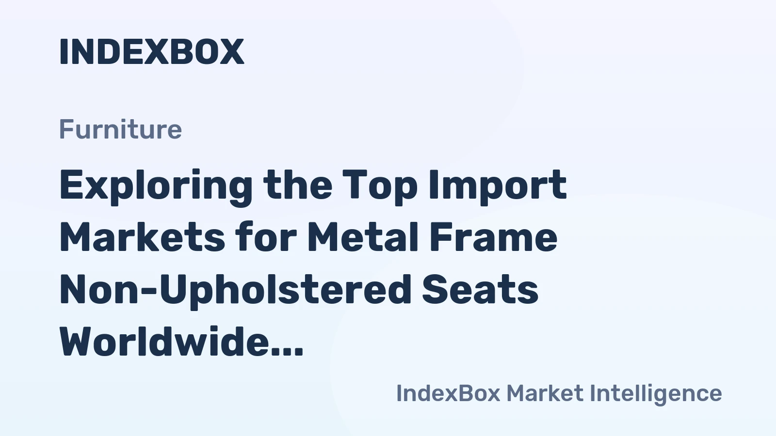 Exploring the Top Import Markets for Metal Frame Non-Upholstered Seats Worldwide