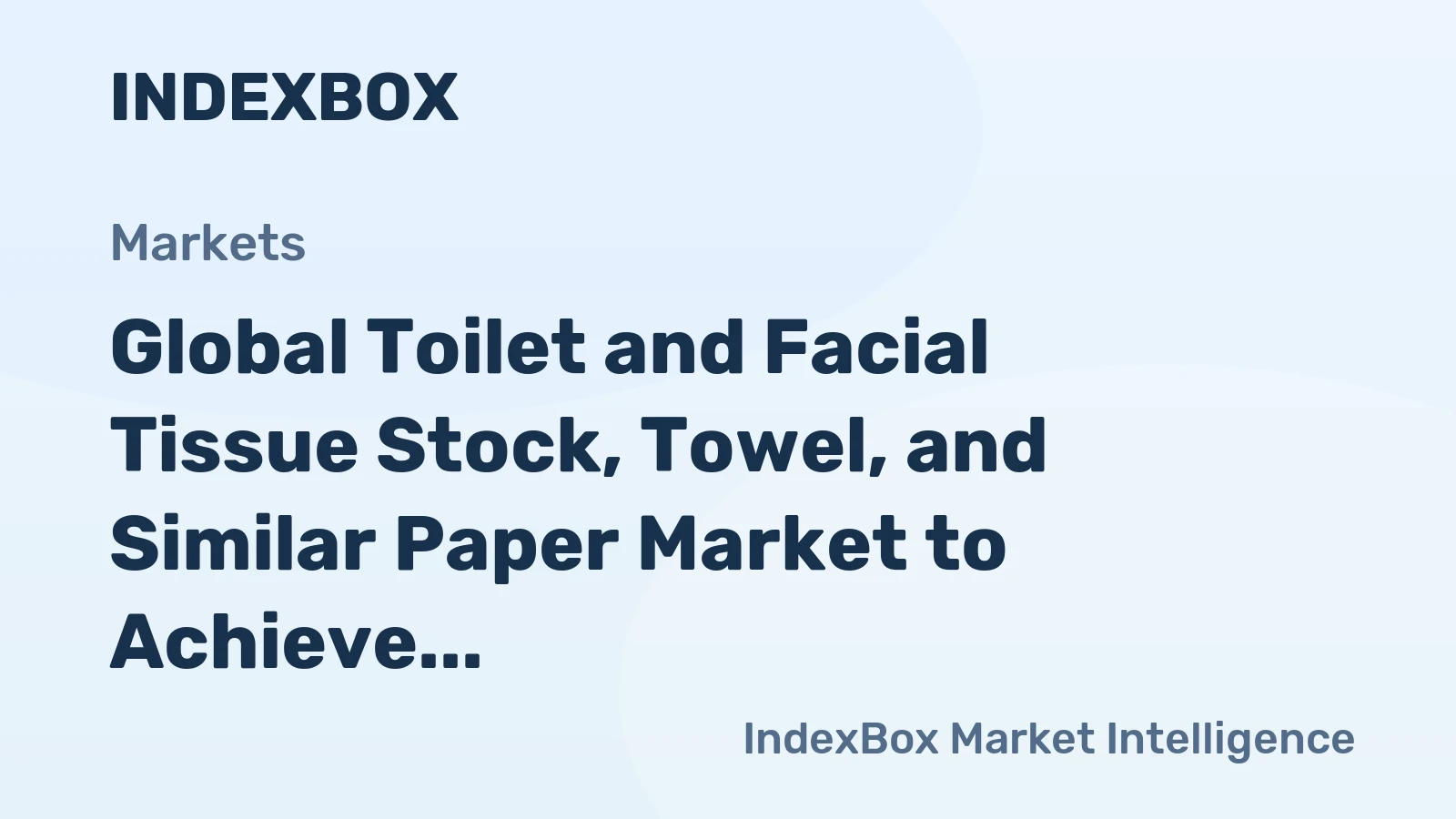 Global Toilet and Facial Tissue Stock, Towel, and Similar Paper Market to Achieve +1.4% CAGR Growth Through 2035