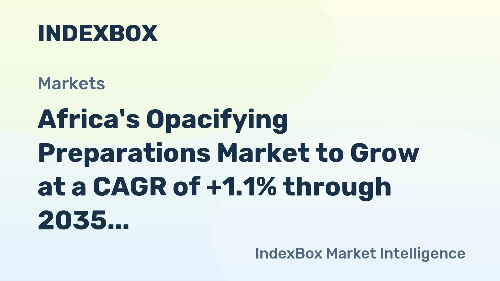 Africa's Opacifying Preparations Market to Grow at a CAGR of +1.1% through 2035, Reaching $505M in Value