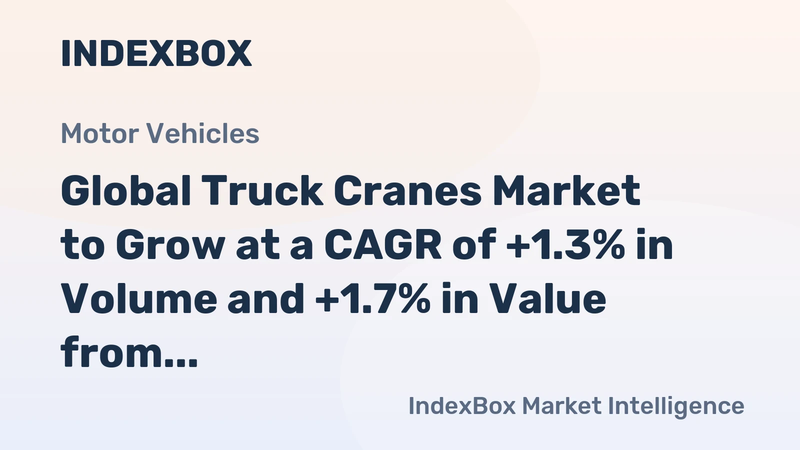 Global Truck Cranes Market to Grow at a CAGR of +1.3% in Volume and +1.7% in Value from 2024 to 2035