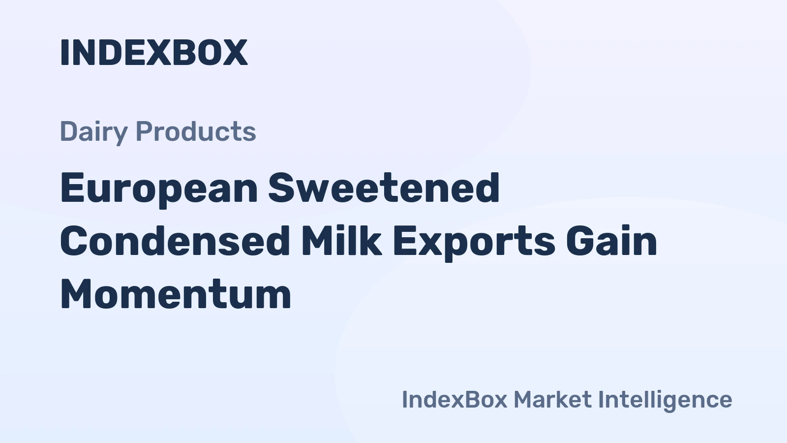 European Sweetened Condensed Milk Exports Gain Momentum