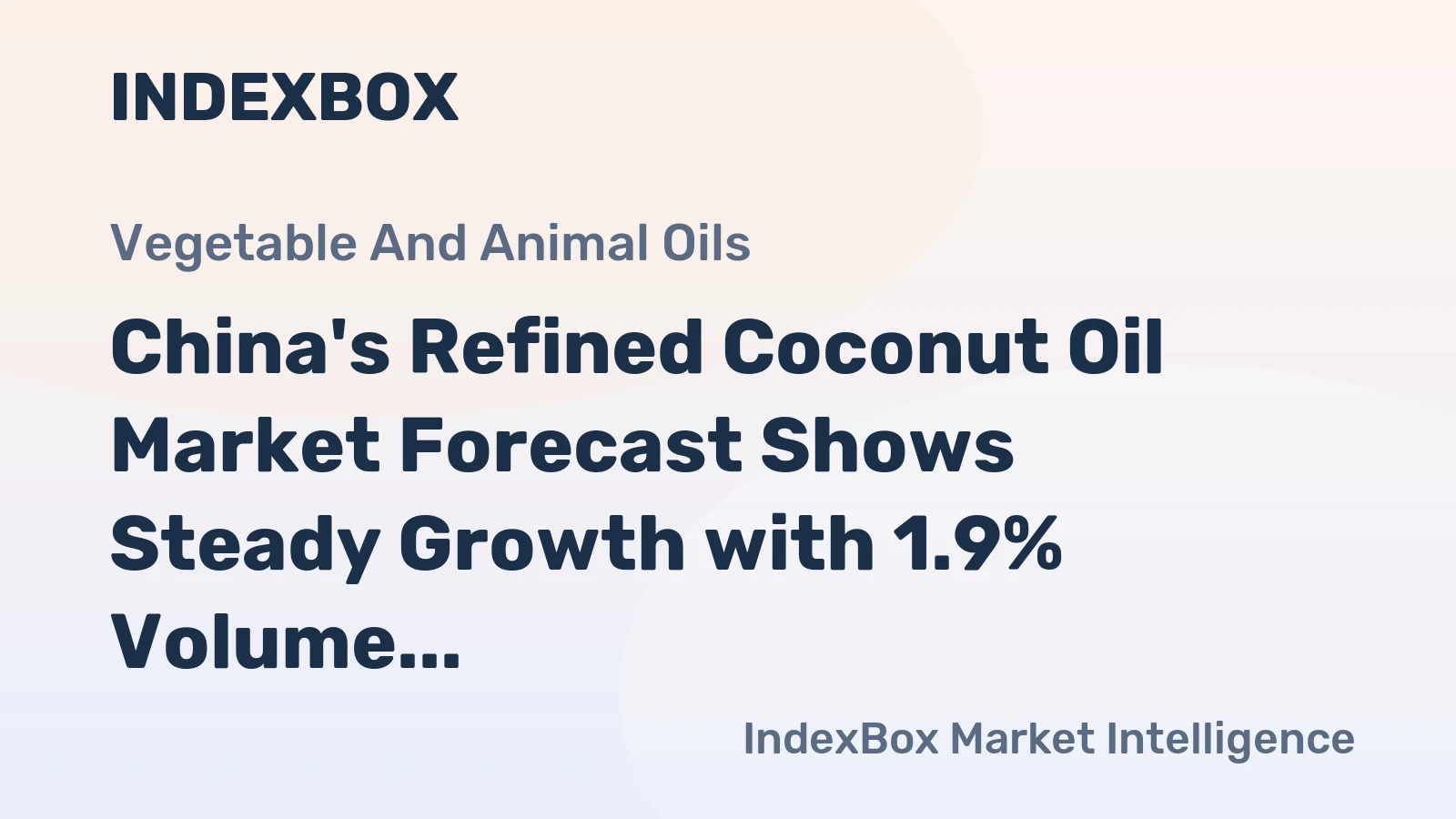China's Refined Coconut Oil Market Forecast Shows Steady Growth with 1.9% Volume CAGR Through 2035
