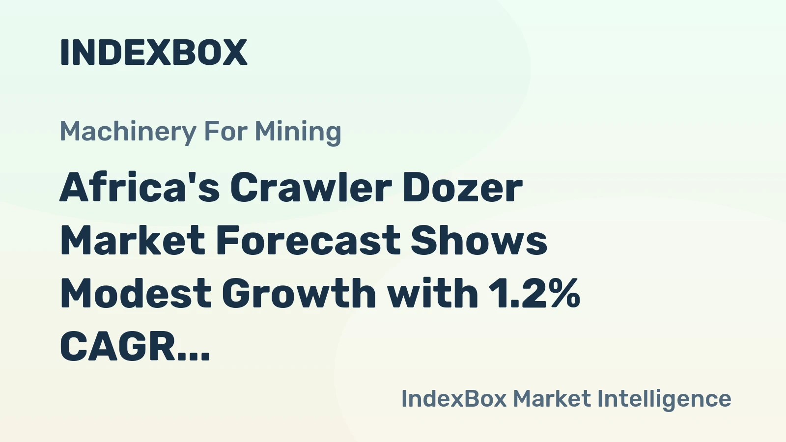 Africa's Crawler Dozer Market Forecast Shows Modest Growth with 1.2% CAGR in Value