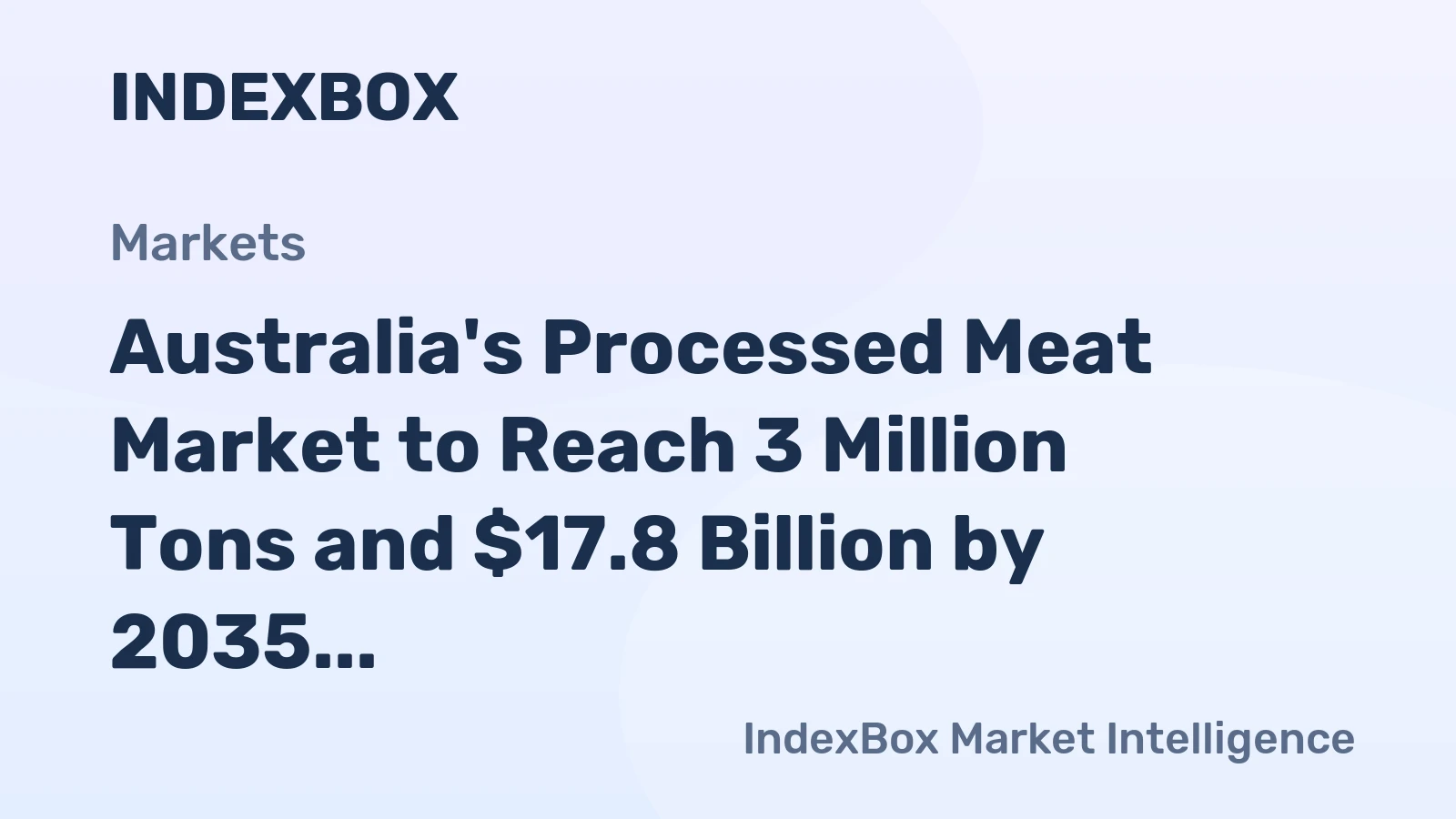 Australia's Processed Meat Market to Reach 3 Million Tons and $17.8 Billion by 2035