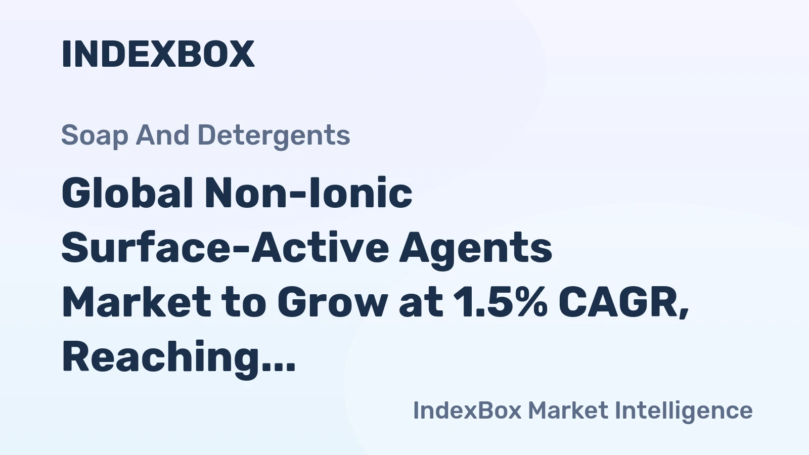 Global Non-Ionic Surface-Active Agents Market to Grow at 1.5% CAGR, Reaching $29.7B by 2035