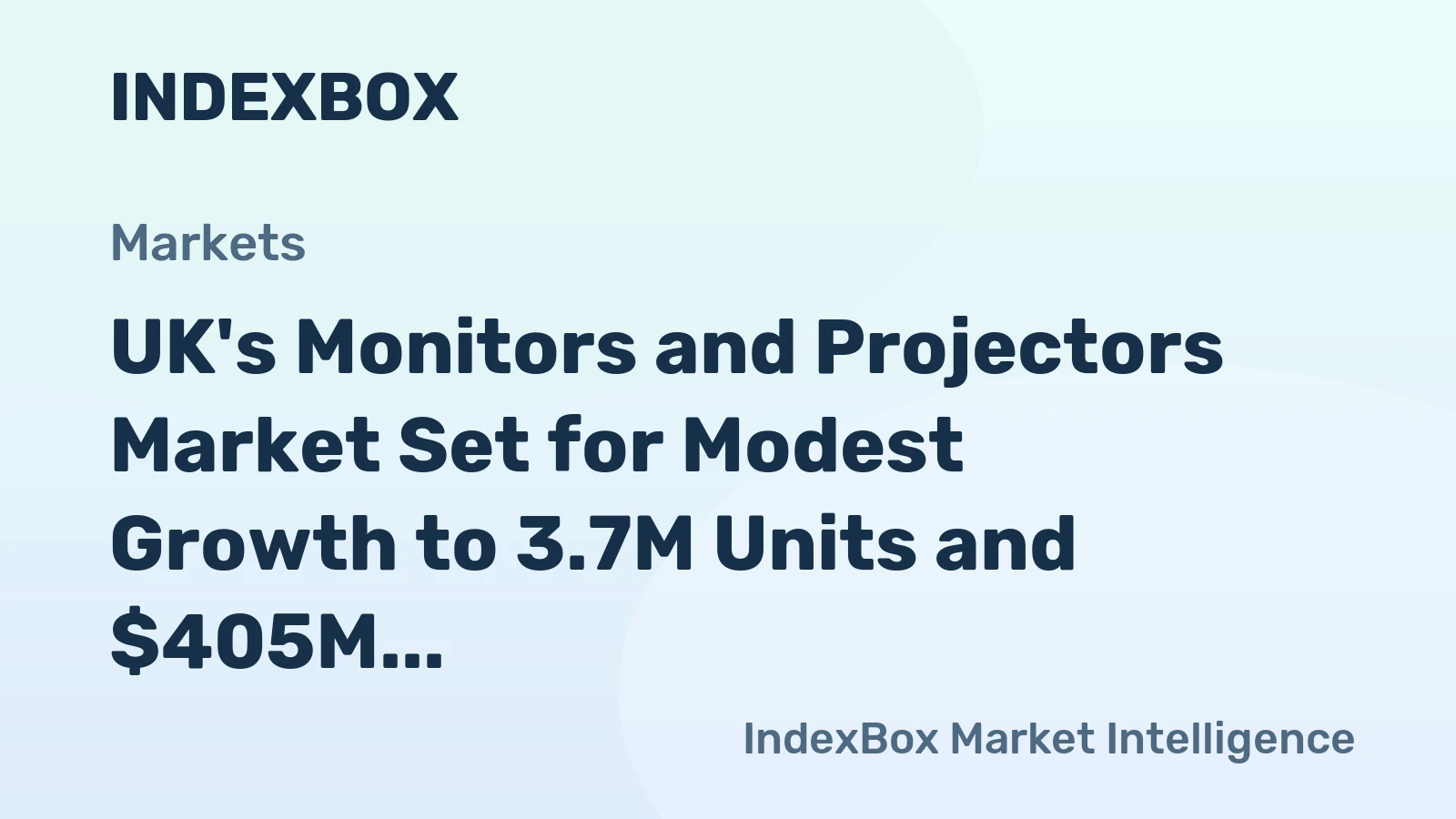 UK's Monitors and Projectors Market Set for Modest Growth to 3.7M Units and $405M