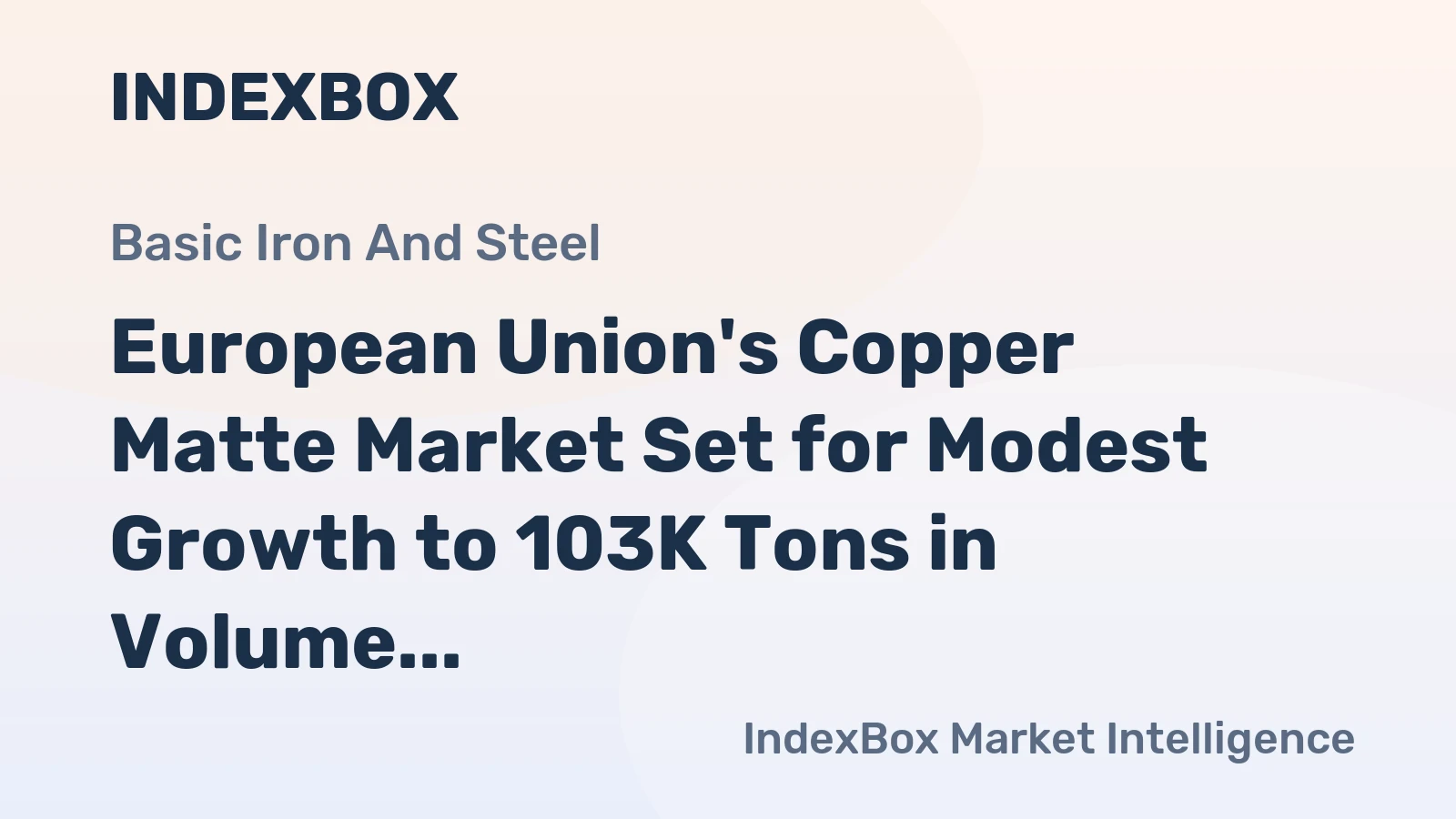 European Union's Copper Matte Market Set for Modest Growth to 103K Tons in Volume and $853M in Value by 2035