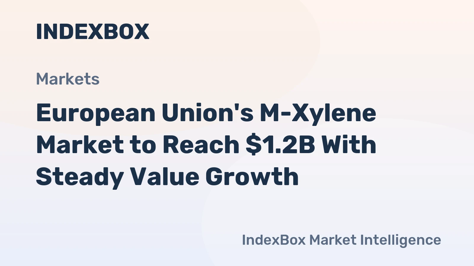 European Union's M-Xylene Market to Reach $1.2B With Steady Value Growth