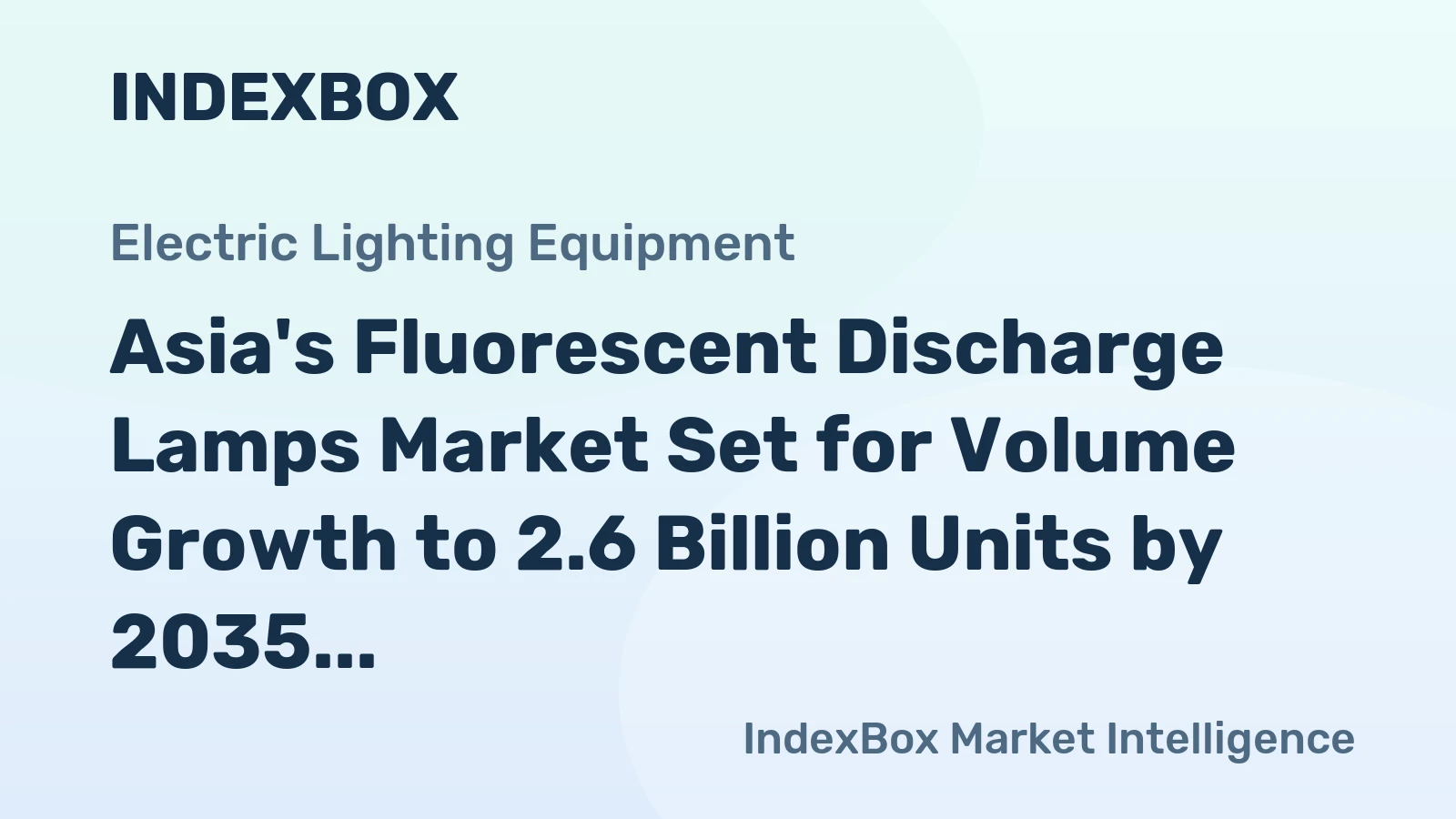 Asia's Fluorescent Discharge Lamps Market Set for Volume Growth to 2.6 Billion Units by 2035 Amid Falling Value