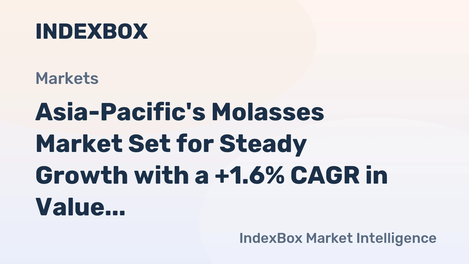 Asia-Pacific's Molasses Market Set for Steady Growth with a +1.6% CAGR in Value