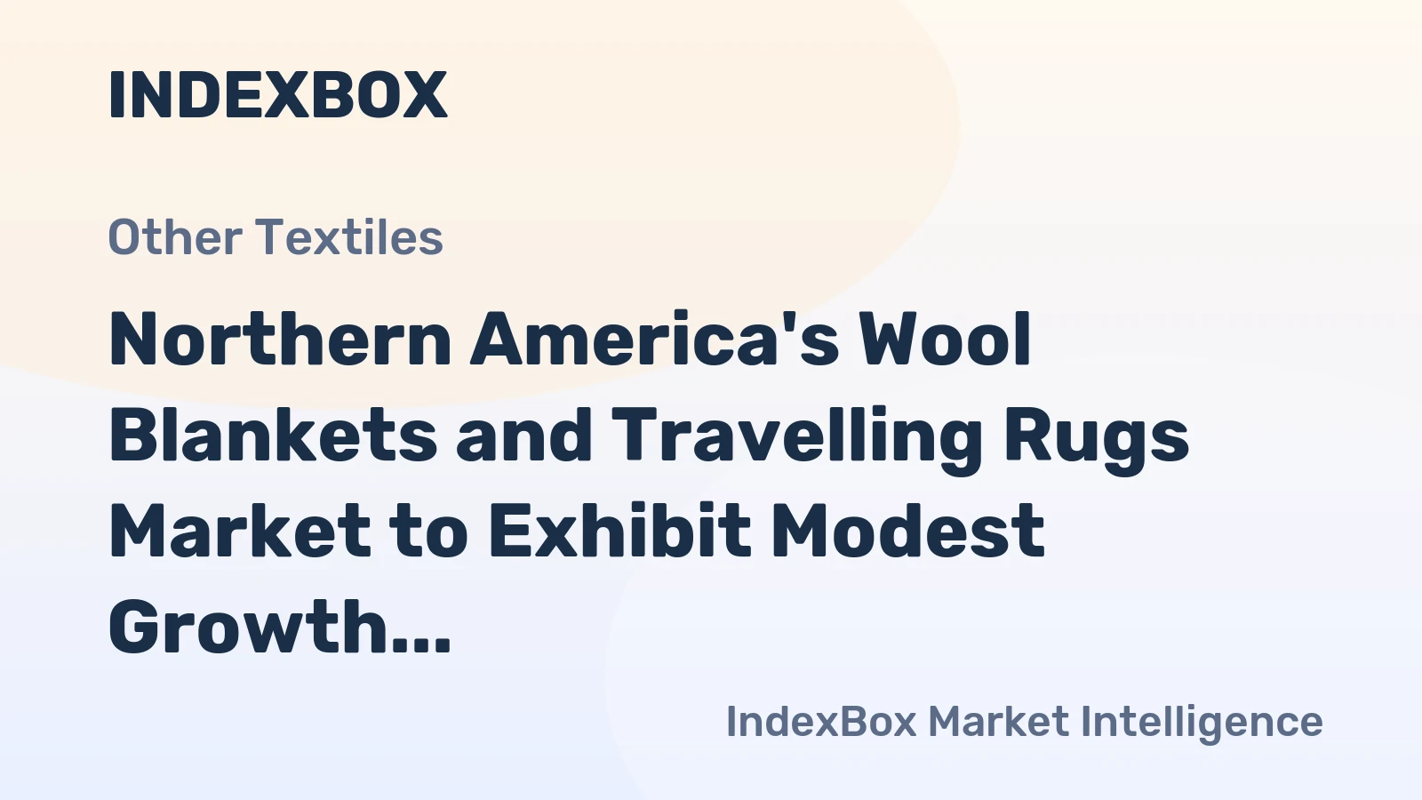 Northern America's Wool Blankets and Travelling Rugs Market to Exhibit Modest Growth with +0.8% CAGR through 2035