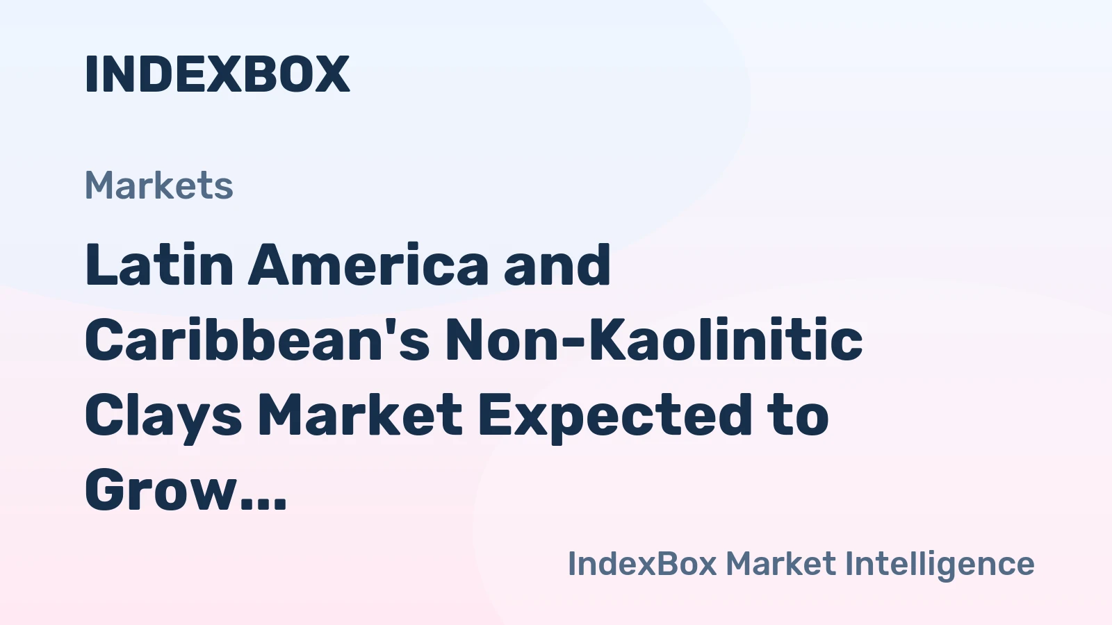 Latin America and Caribbean's Non-Kaolinitic Clays Market Expected to Grow at 2.8% CAGR, Reaching 35M Tons by 2035