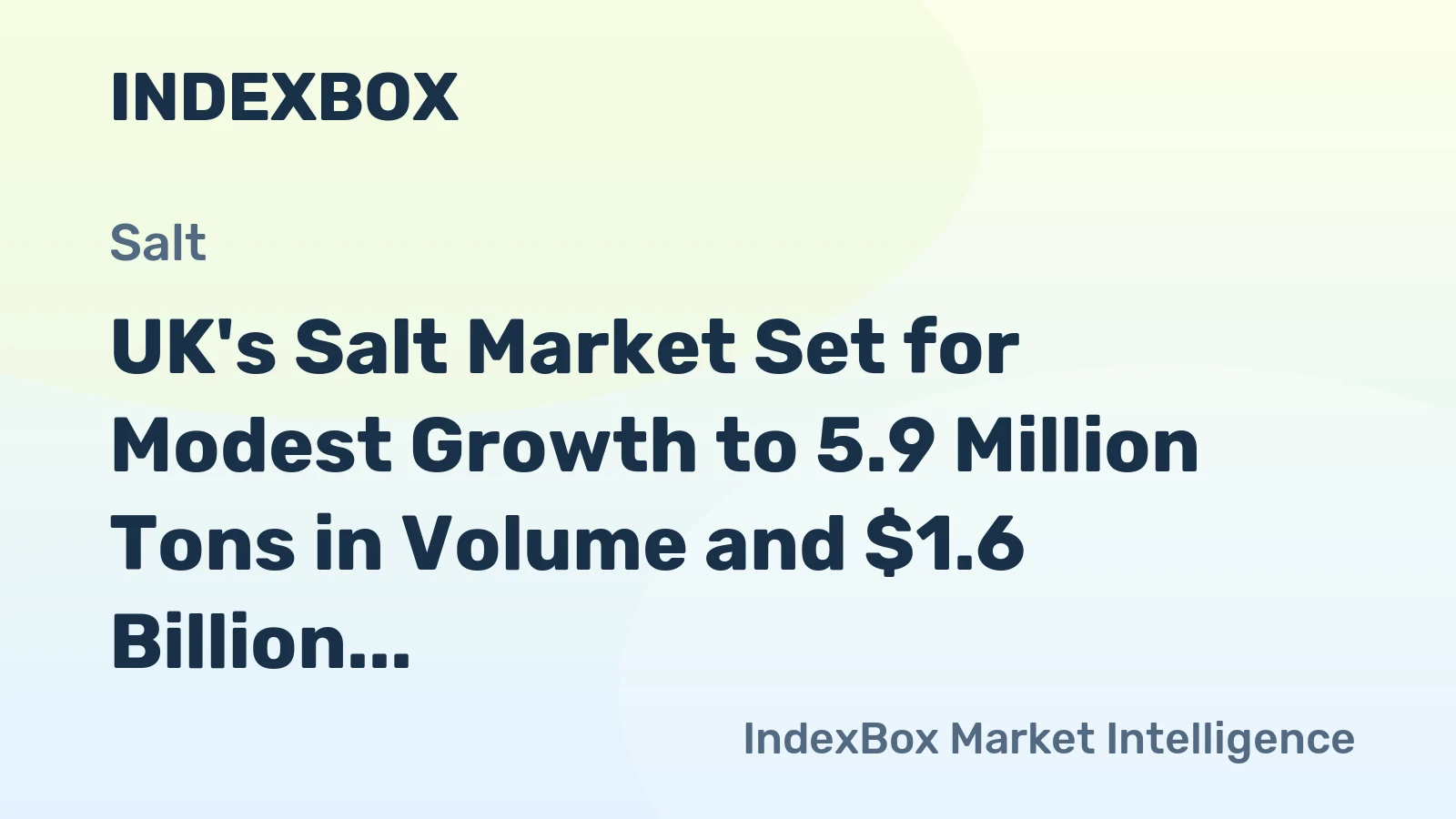 UK's Salt Market Set for Modest Growth to 5.9 Million Tons in Volume and $1.6 Billion in Value by 2035
