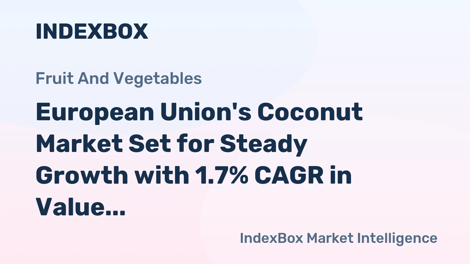 European Union's Coconut Market Set for Steady Growth with 1.7% CAGR in Value Through 2035
