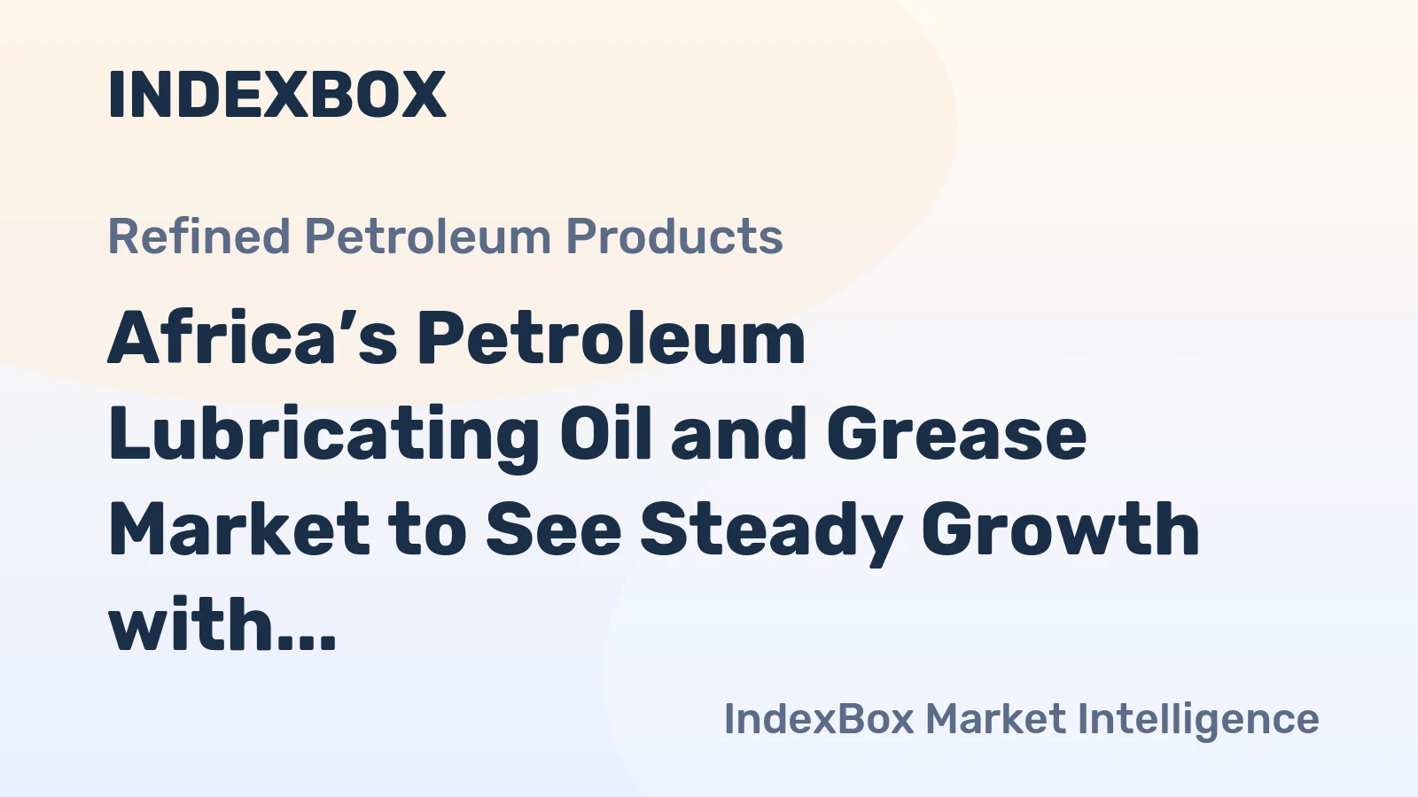 Africa’s Petroleum Lubricating Oil and Grease Market to See Steady Growth with +1.5% CAGR Through 2035