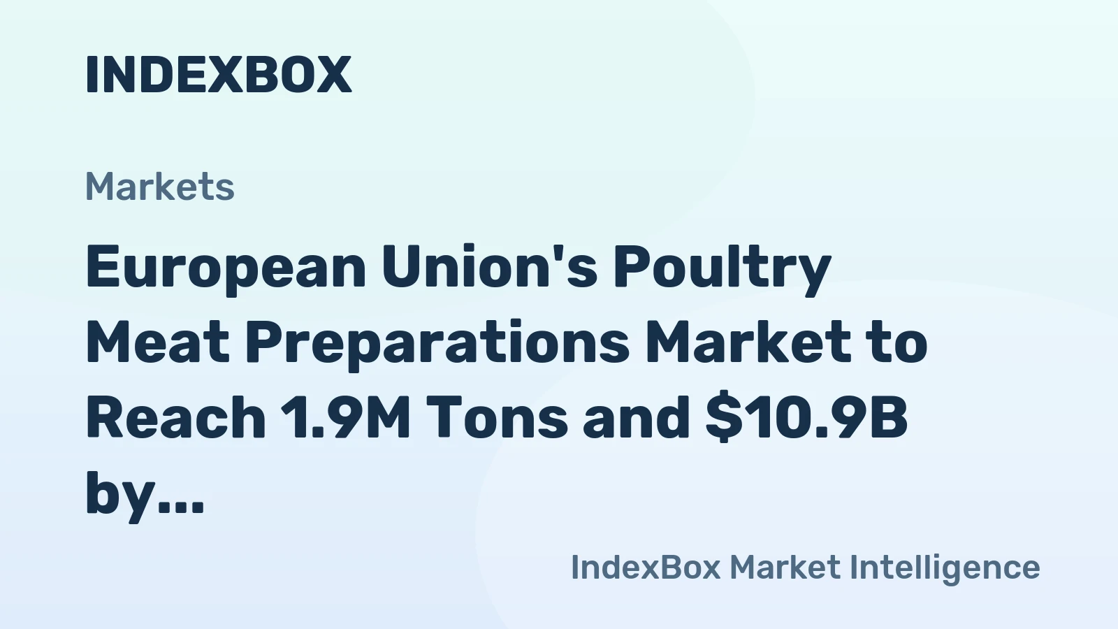 European Union's Poultry Meat Preparations Market to Reach 1.9M Tons and $10.9B by 2035