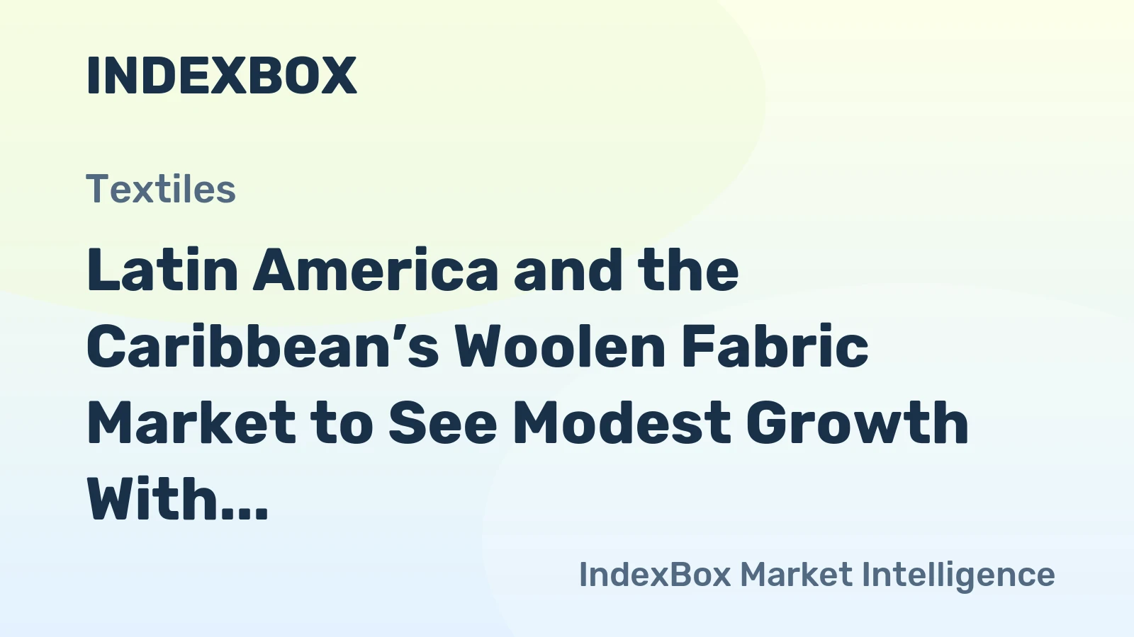 Latin America and the Caribbean’s Woolen Fabric Market to See Modest Growth With a 1.8% CAGR