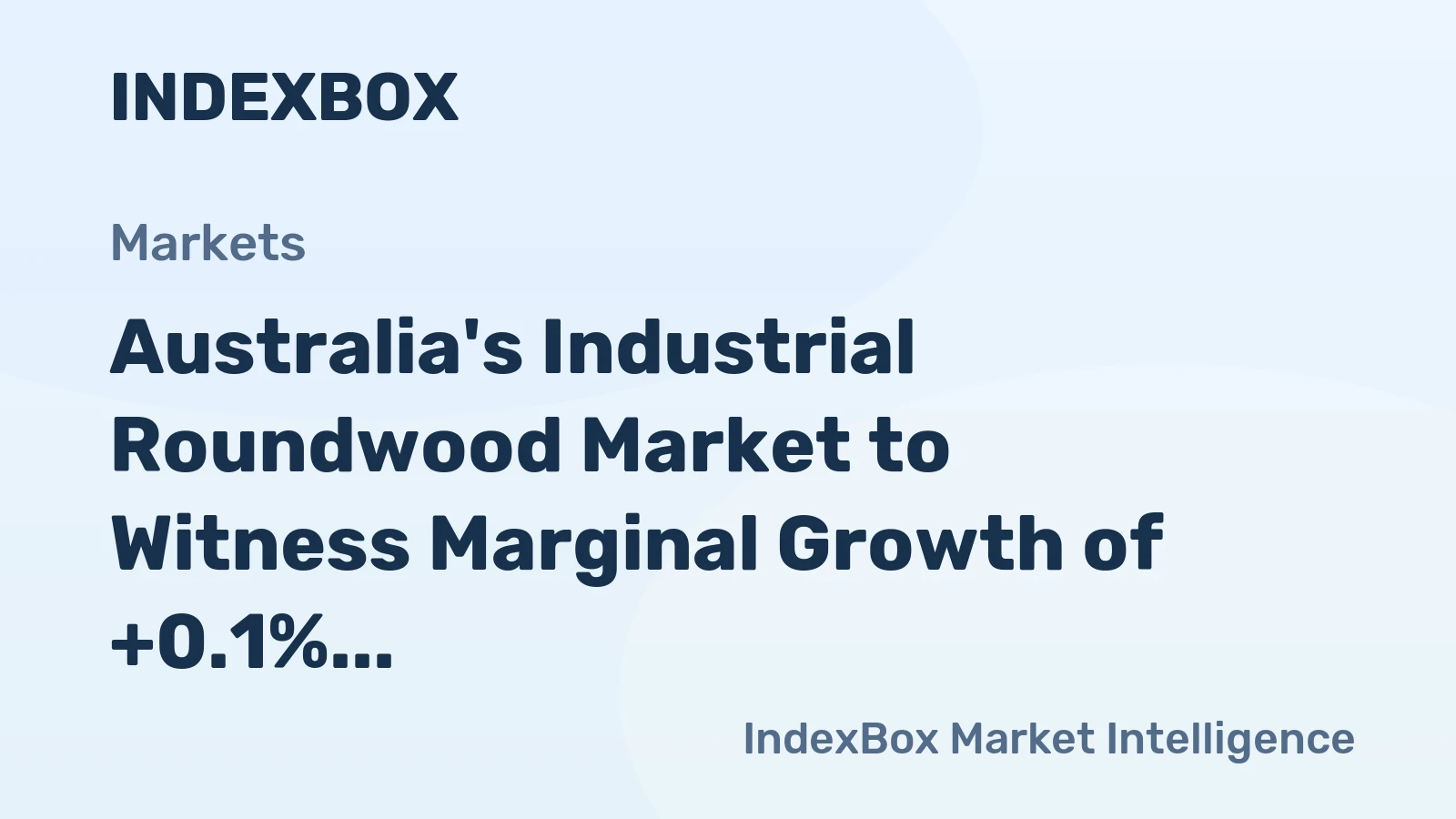 Australia's Industrial Roundwood Market to Witness Marginal Growth of +0.1% CAGR by 2035, Reaching $1.1B in Value