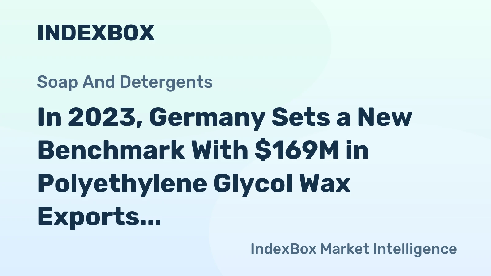 In 2023, Germany Sets a New Benchmark With $169M in Polyethylene Glycol Wax Exports.