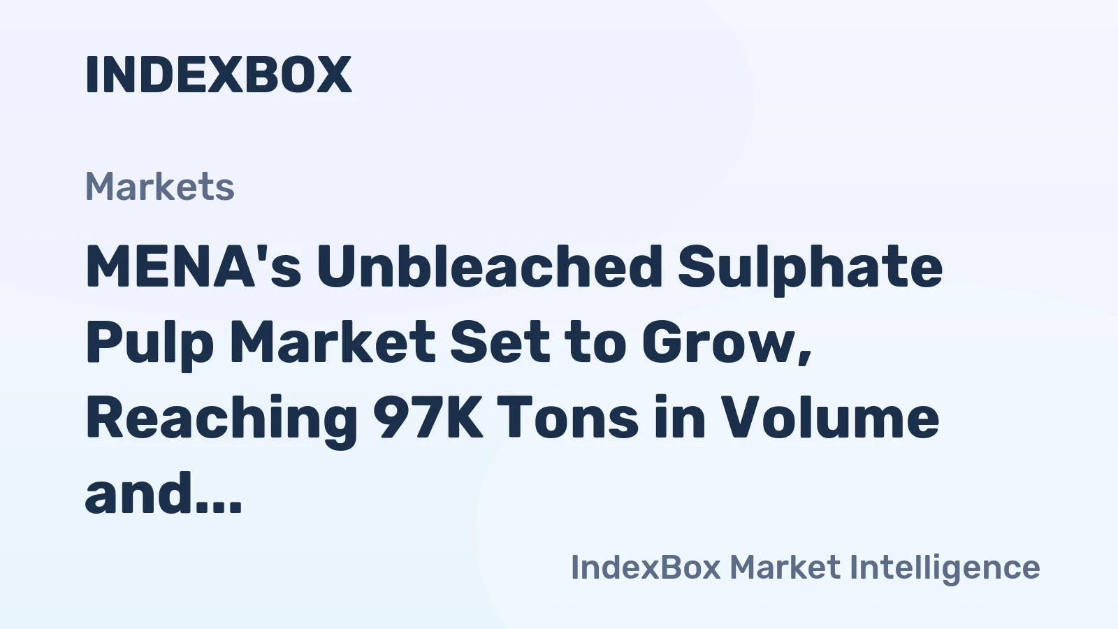MENA's Unbleached Sulphate Pulp Market Set to Grow, Reaching 97K Tons in Volume and $73M in Value by 2035