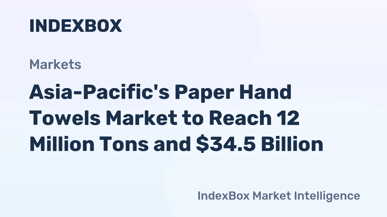 Asia-Pacific's Paper Hand Towels Market to Reach 12 Million Tons and $34.5 Billion